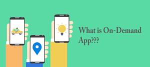 On-Demand Apps - Everything You Need To Know About For Your Business
